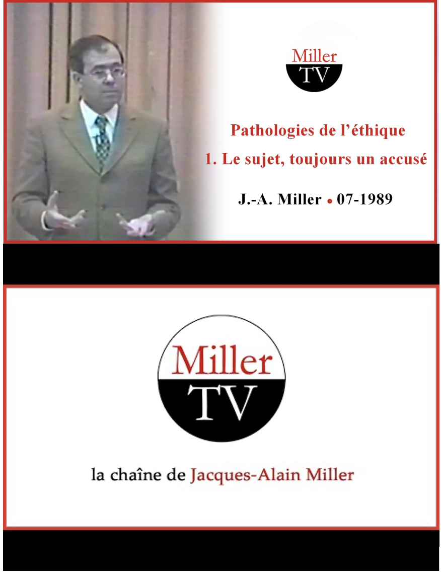 Pathologies de l'éthique. 1. Le sujet, toujours un accusé. Jacques ...